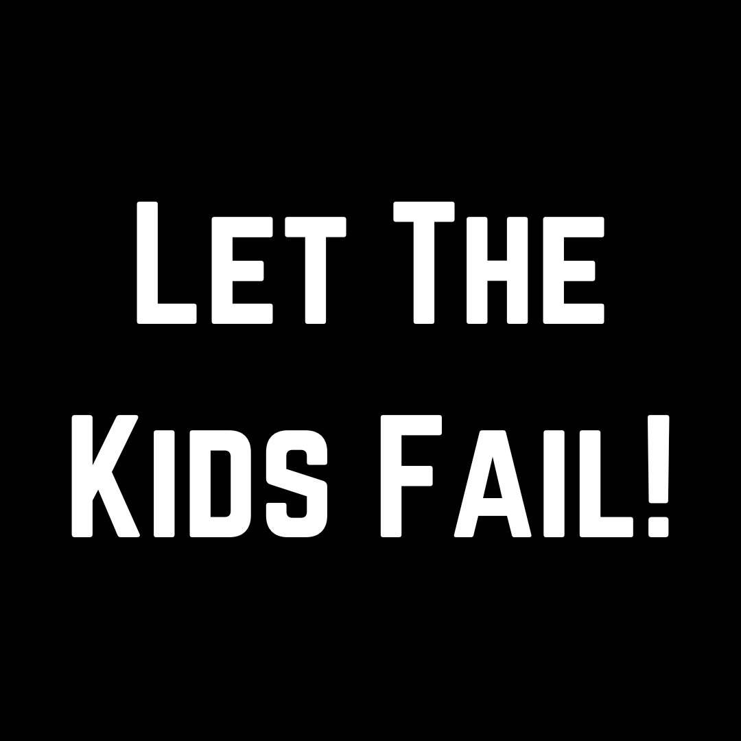 Let The Kids Fail – Travis Daigle
